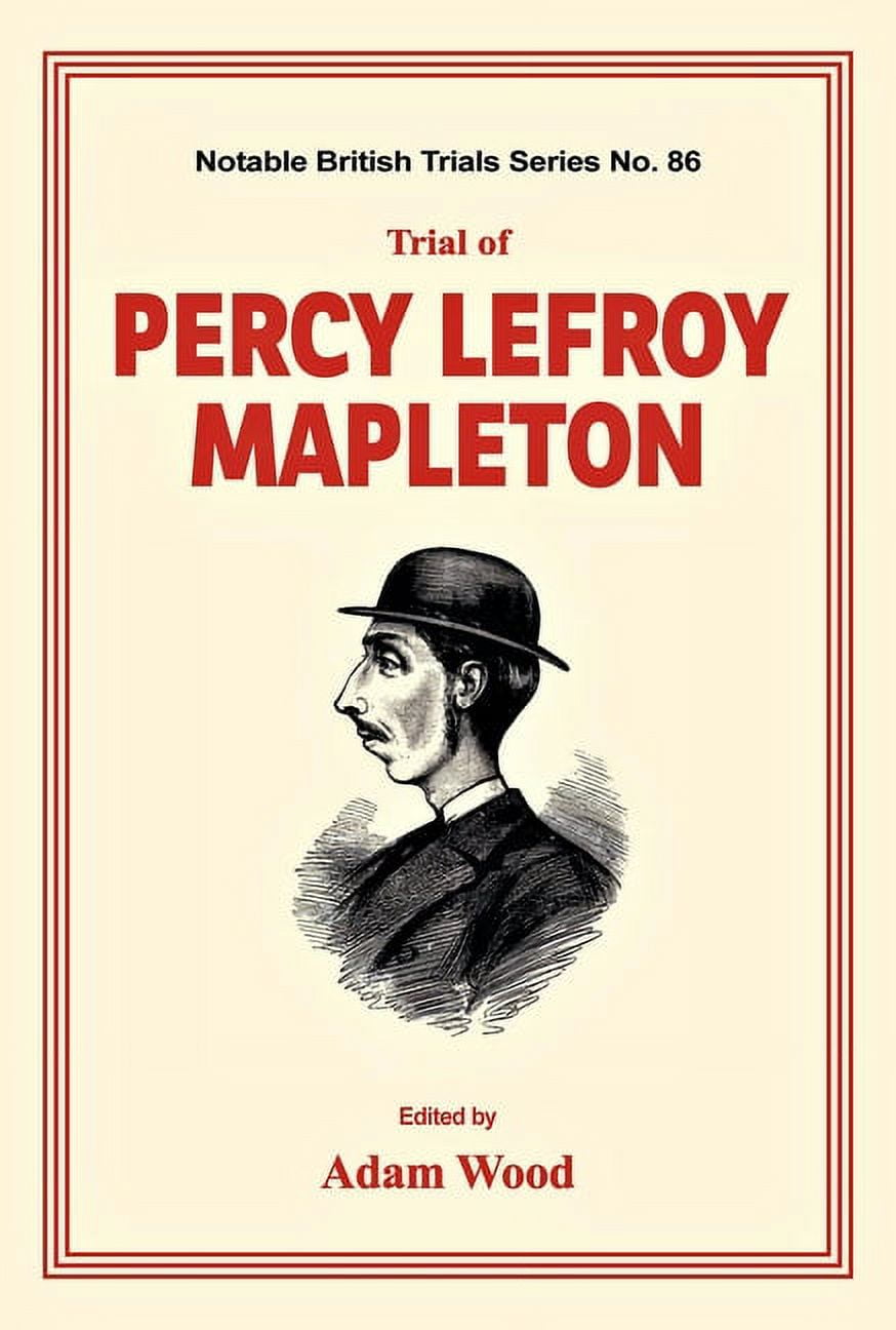 Trial of Percy Lefroy Mapleton (Paperback) - Walmart.com