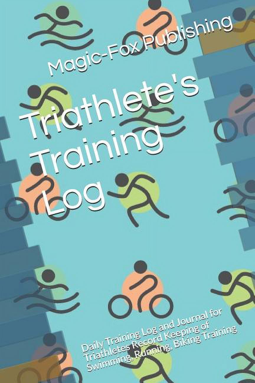 Triathlete's Training Log: Daily Training Log and Journal for ...