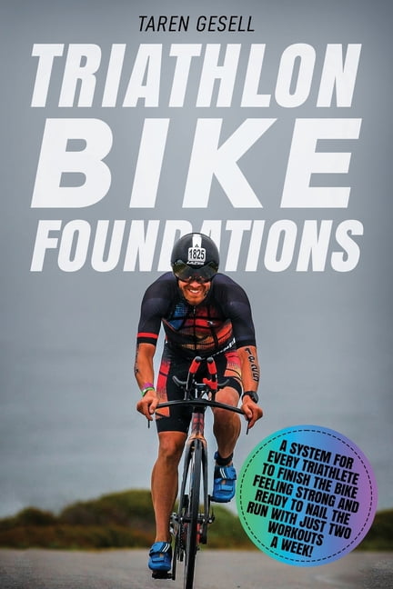 Triathlon Foundations: Triathlon Bike Foundations: A System for Every ...