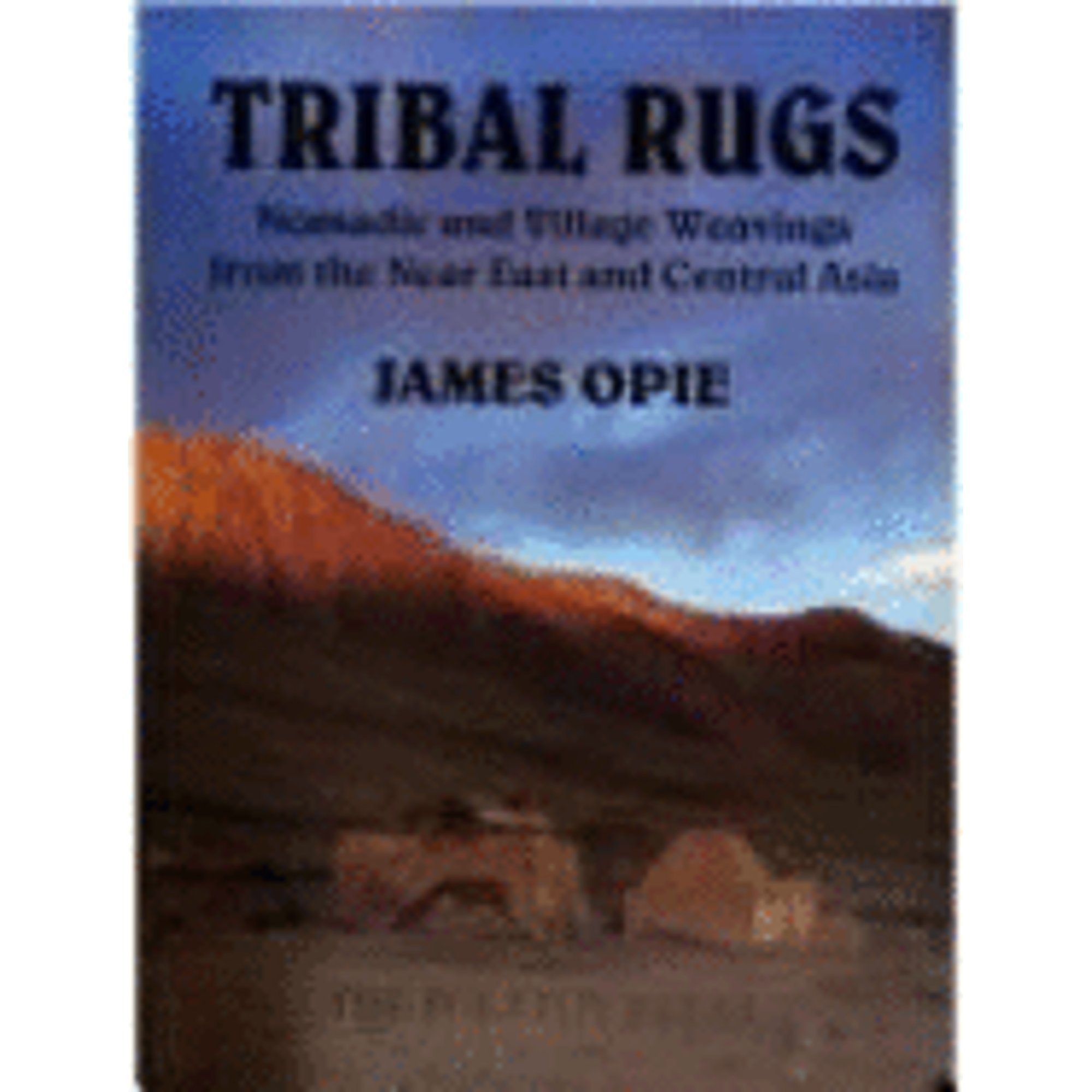 Tribal Rugs: Nomadic and Village Weavings from the Near East and ...