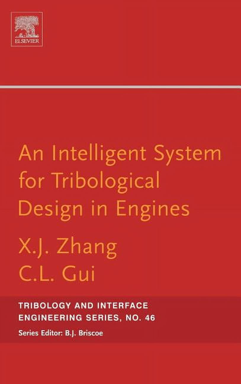 Tribology and Interface Engineering An Intelligent System for Engine Tribological Design: Volume ...