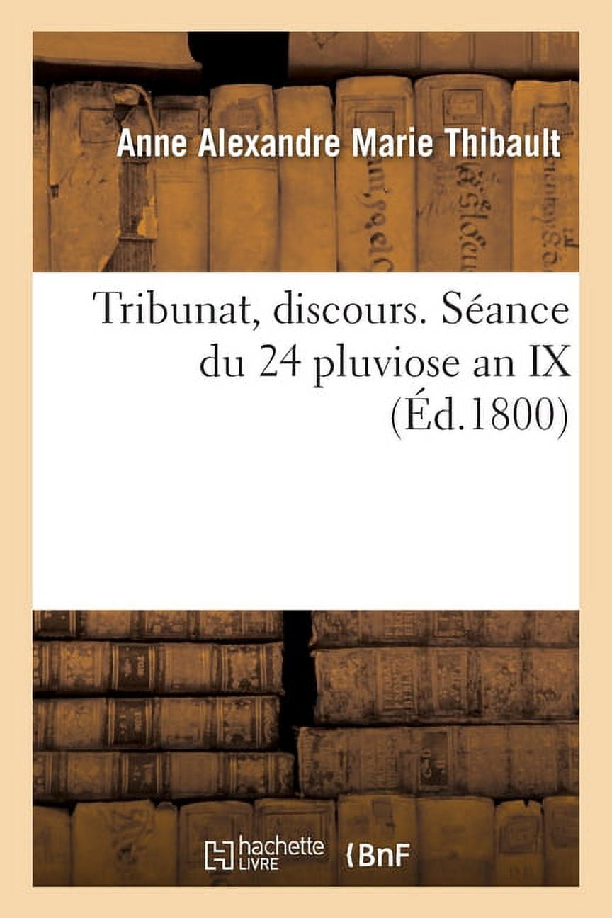Tribunat, Discours. Séance Du 24 Pluviose an IX (Paperback) - Walmart ...