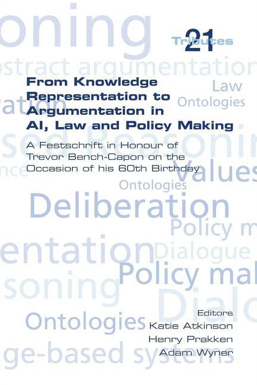 Tributes: From Knowledge Representation to Argumentation in AI, Law and ...