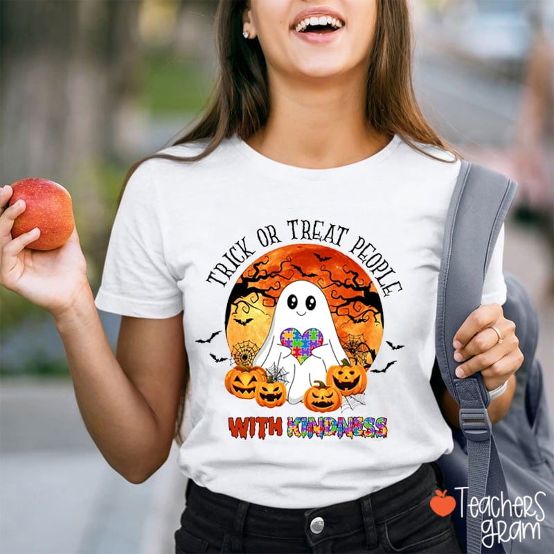 Trick Or Treat People With Kindness Teacher T-Shirt, Positive Halloween ...