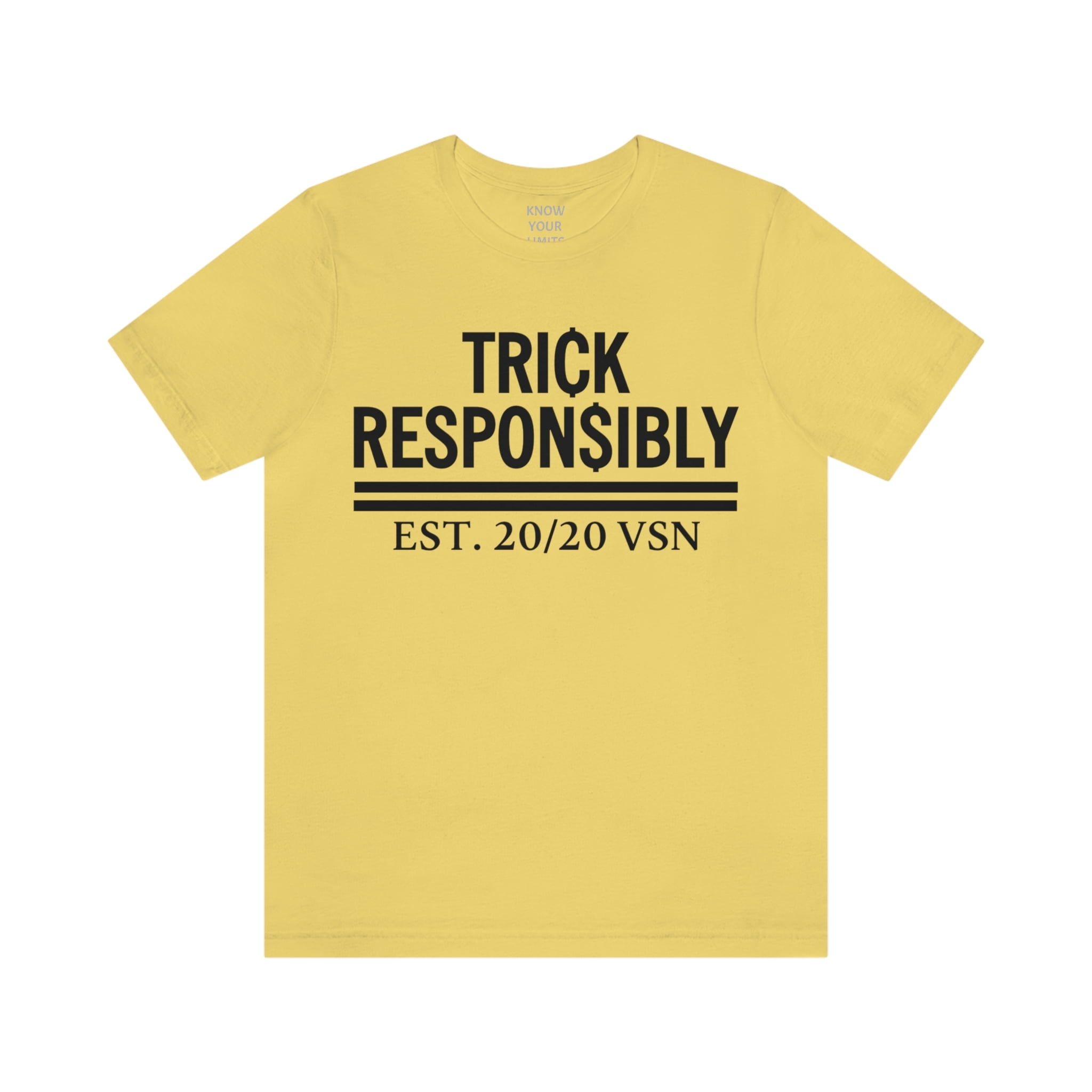 Trick Responsibly Unisex Tee - Walmart.com