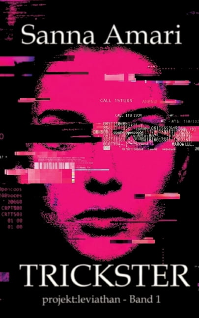 Trickster: Glitch - Biopunk, Grimdark Sci-Fantasy & Body-Horror Roman ...