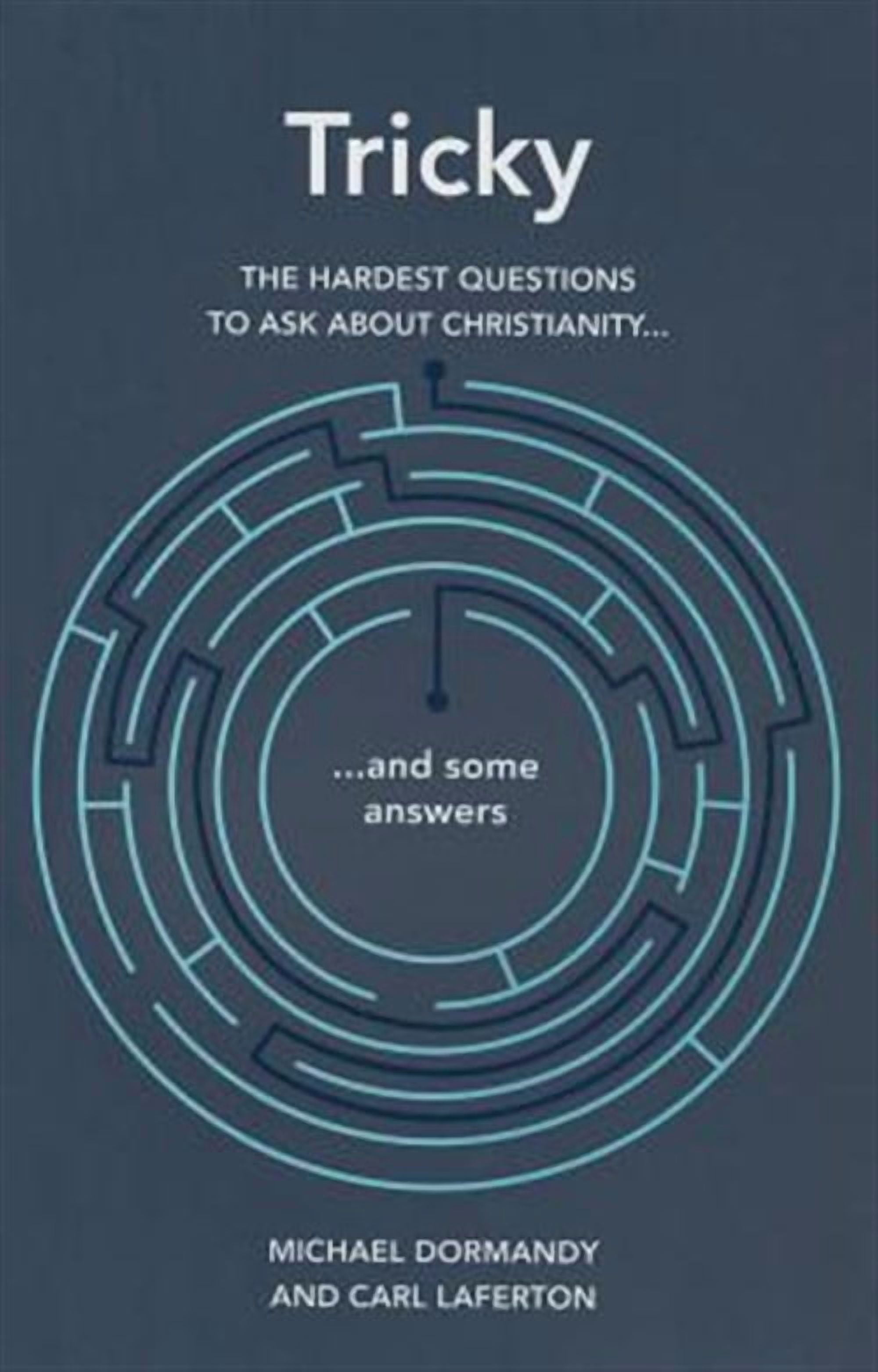 Tricky: The Hardest Questions to Ask about Christianity (and Some ...