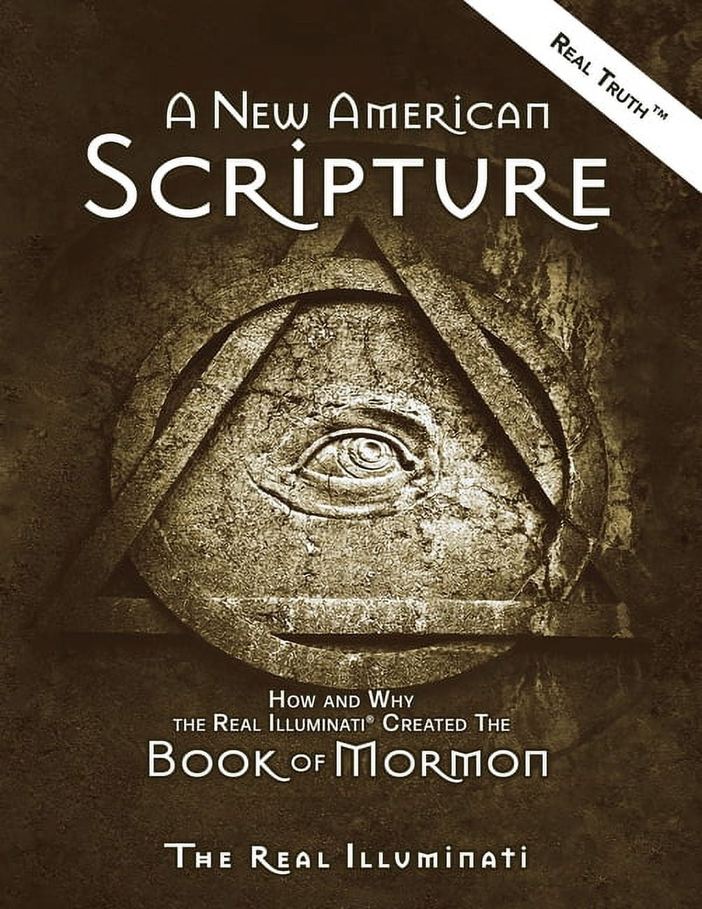 A New American Scripture: How and Why the Real Illuminati R Created the ...