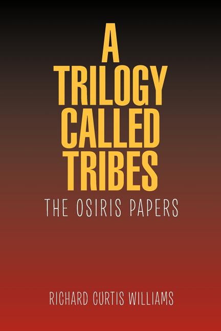 Trilogy Called Tribes! : The Osiris Papers - Walmart.com