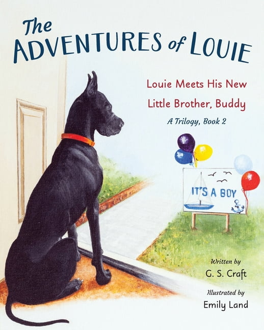 Trilogy The Adventures of Louie: Louie Meets His New Little Brother ...