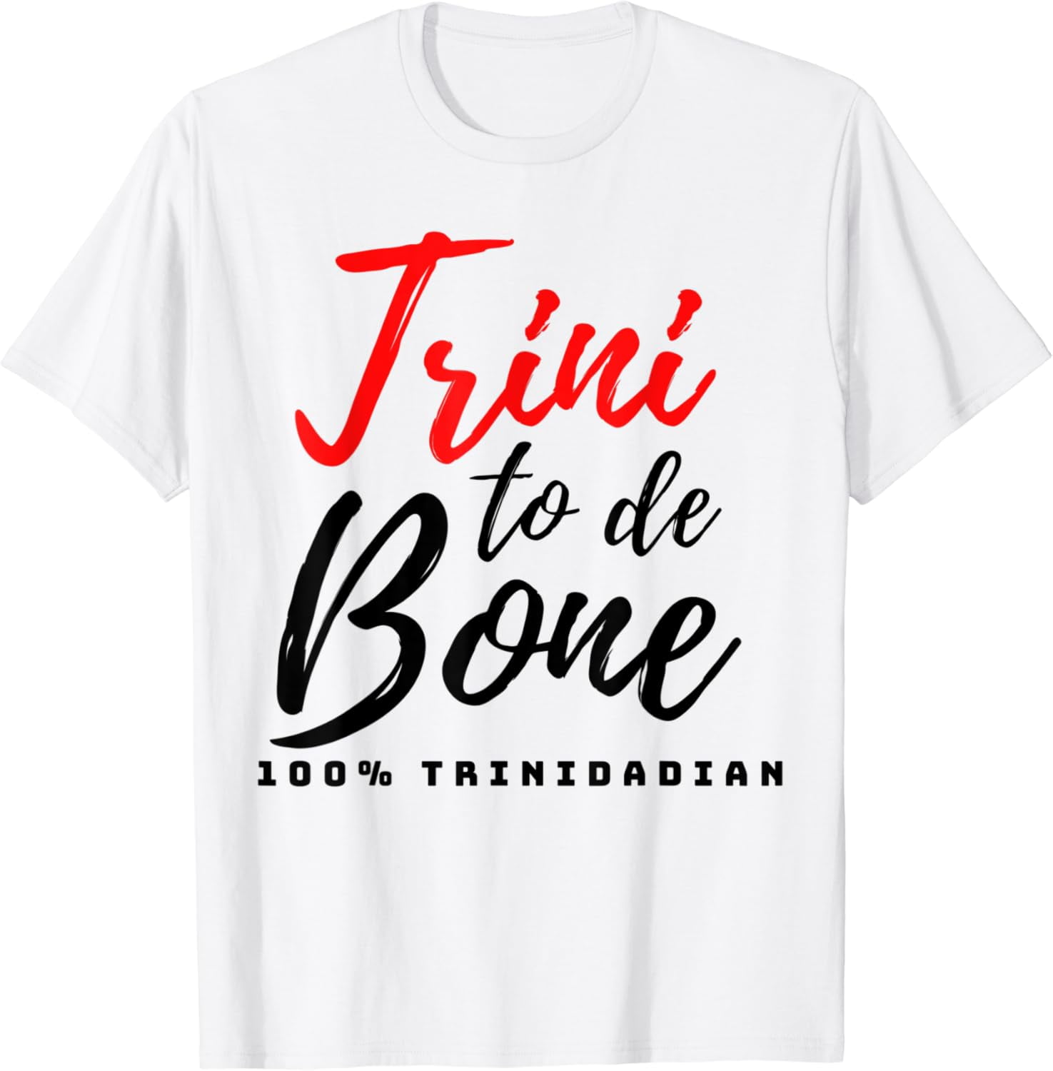 Trini to de bone, Patriotic Trinidad and Tobago T-Shirt - Walmart.com