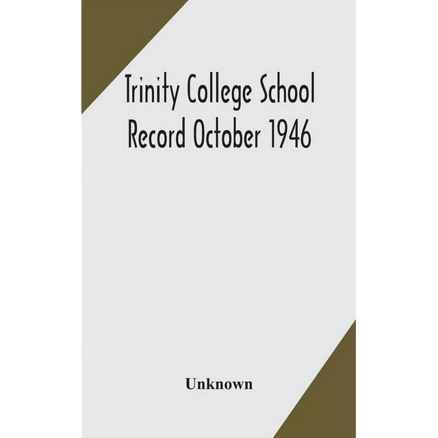 Trinity College School Record October 1946, (Hardcover) - Walmart.com
