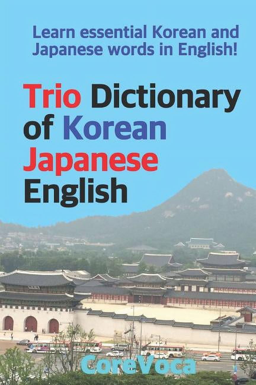 Trio Dictionary of Korean-Japanese-English: Learn Essential Korean and ...