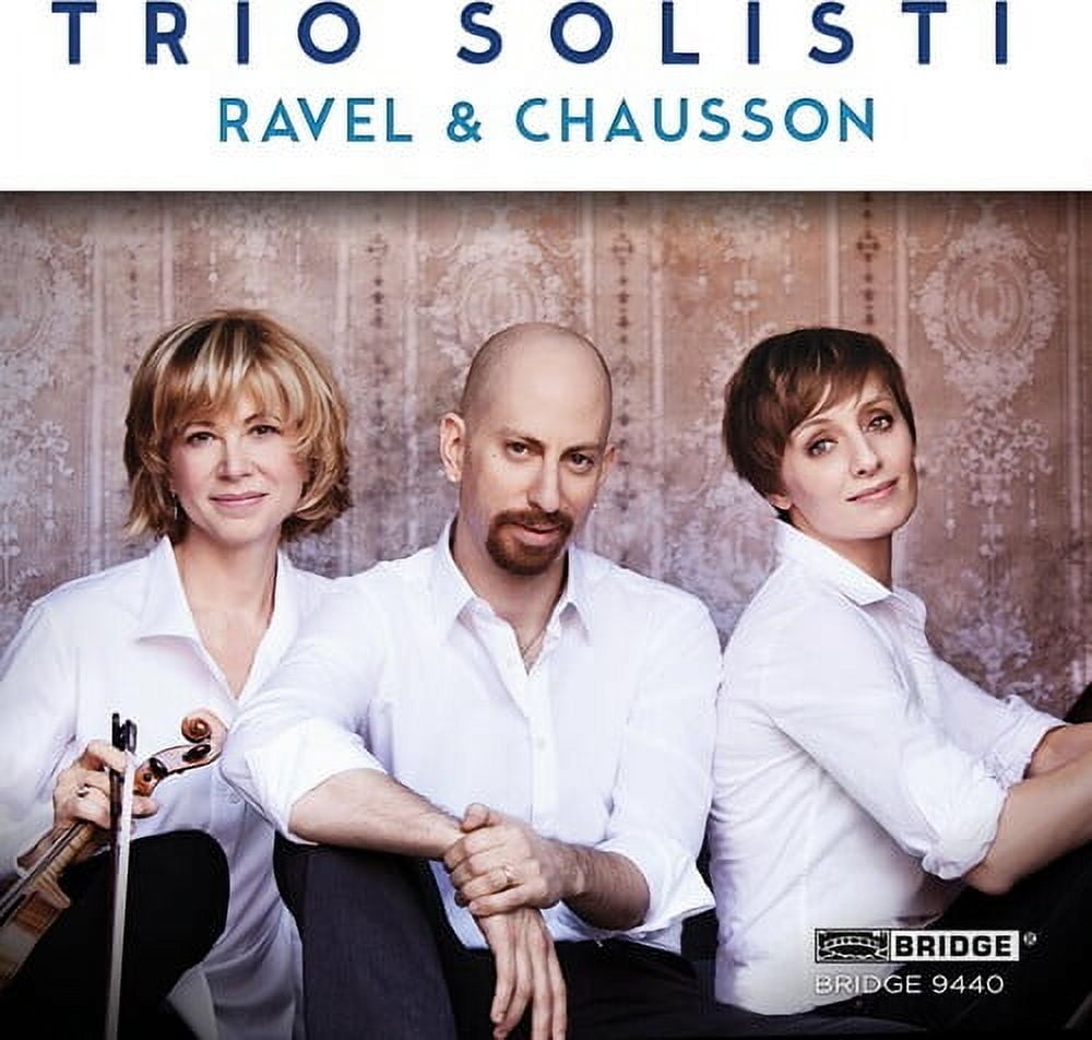 Trio Solisti - Trio Solisti Plays Ravel & Chausson - Music ...