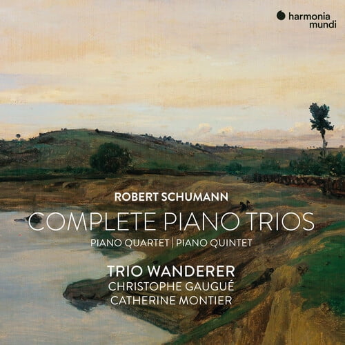 Trio Wanderer - Schumann: Piano Quartet, Quintet & Complete Piano Trios - Music & Performance ...