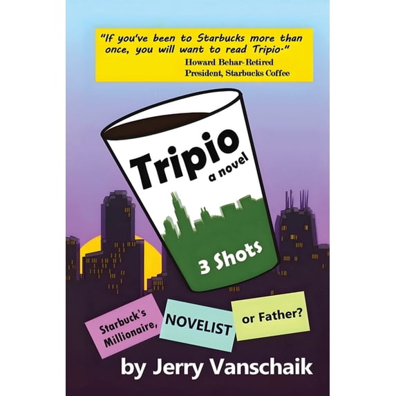 Tripio- A Novel: 3 Shots: Starbucks Millionaire, Novelist, or Father ...