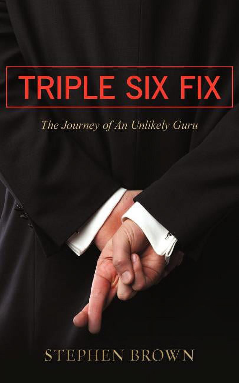 Triple Six Fix: The Journey of an Unlikely Guru (Paperback) - Walmart.com