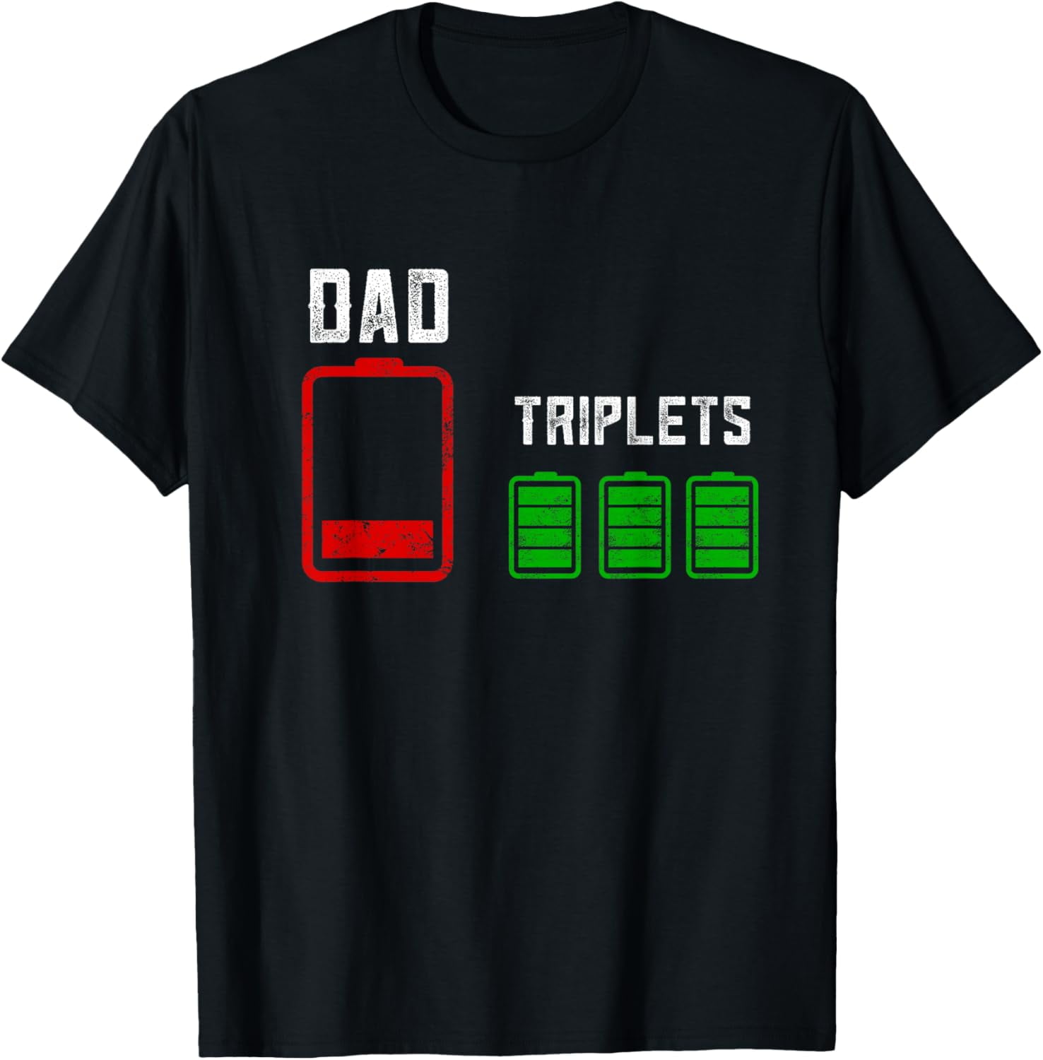 Triplet Dad Of Triplets Dad Cubed Identical Low Battery Life T-Shirt ...