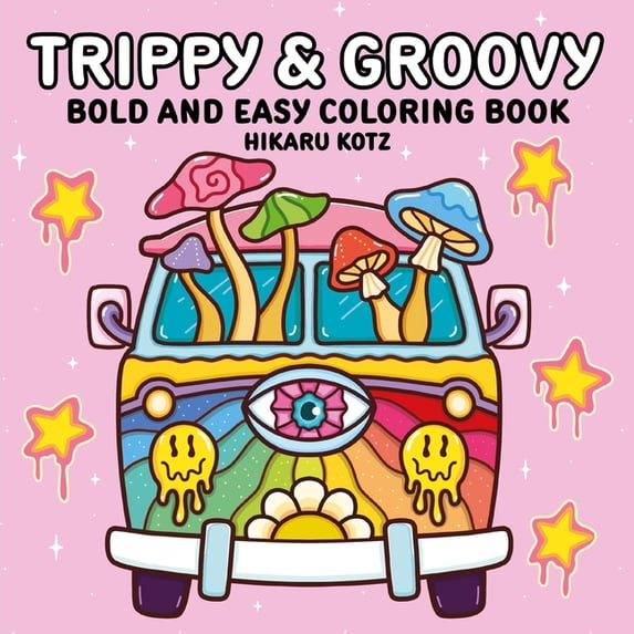 Trippy & Groovy: Bold and Easy Coloring Book, (Paperback) - Walmart.com