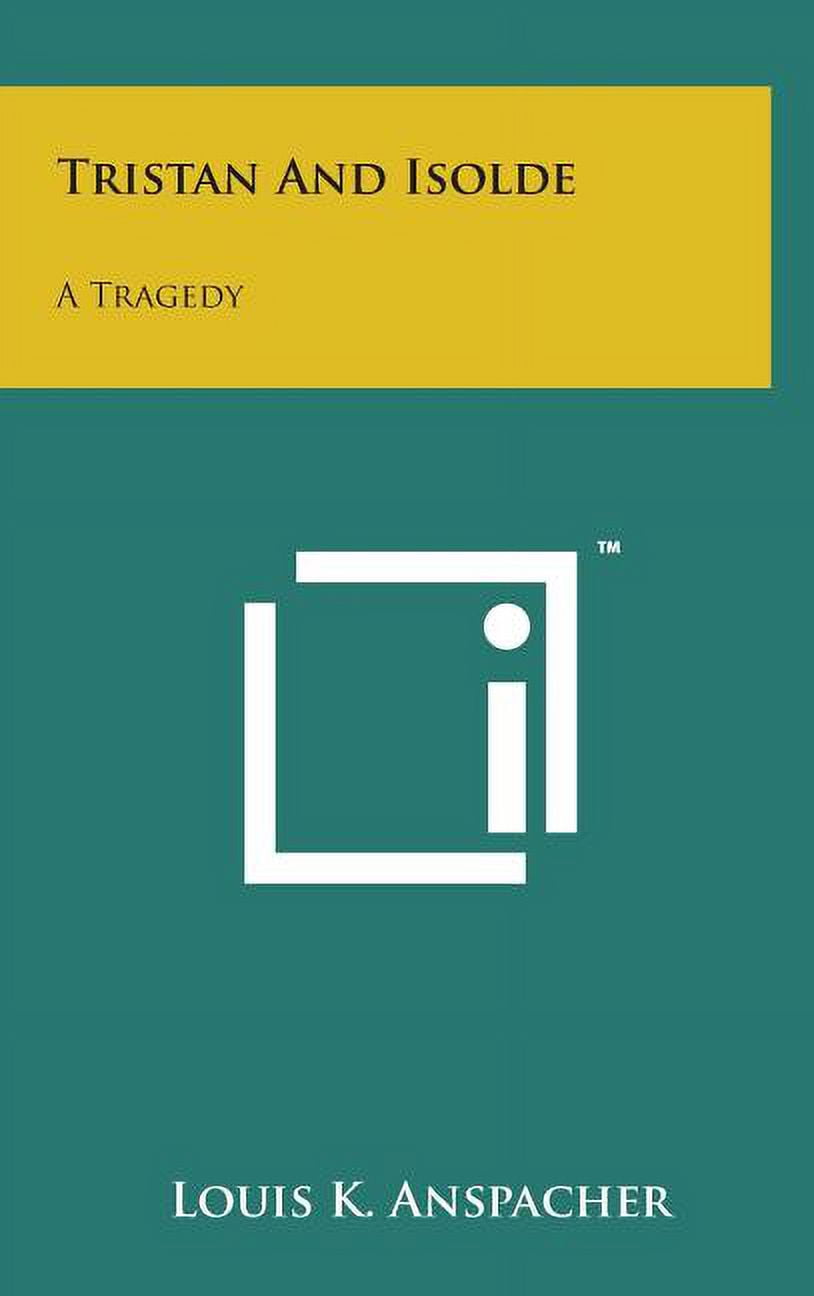 Tristan and Isolde: A Tragedy - Walmart.com