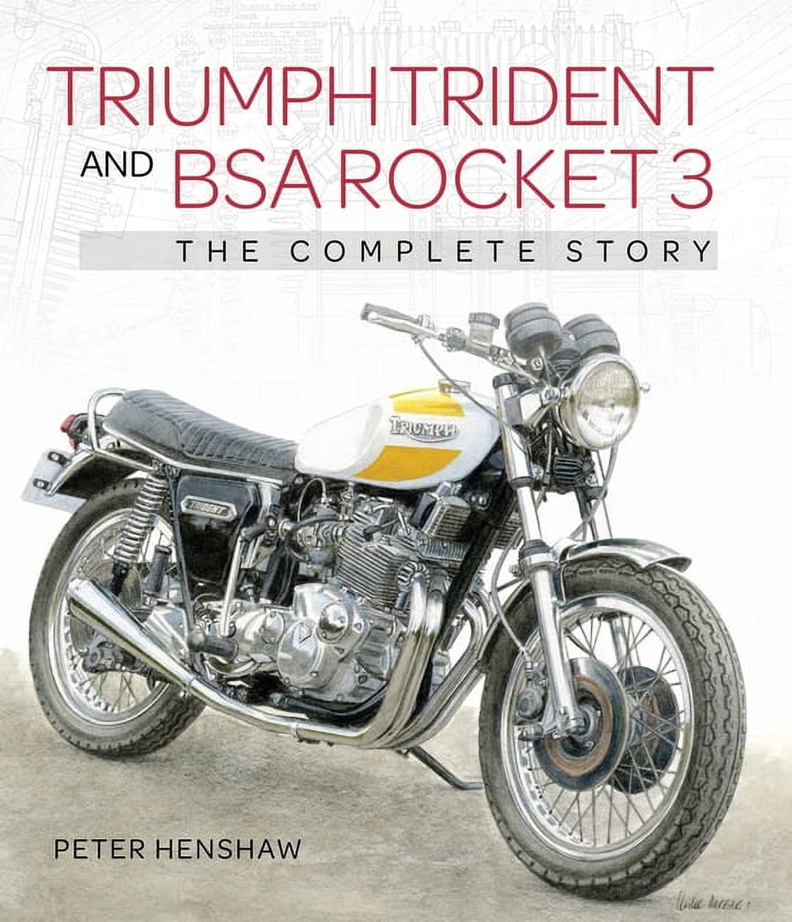 Triumph Trident and BSA Rocket 3: The Complete Story, (Hardcover ...