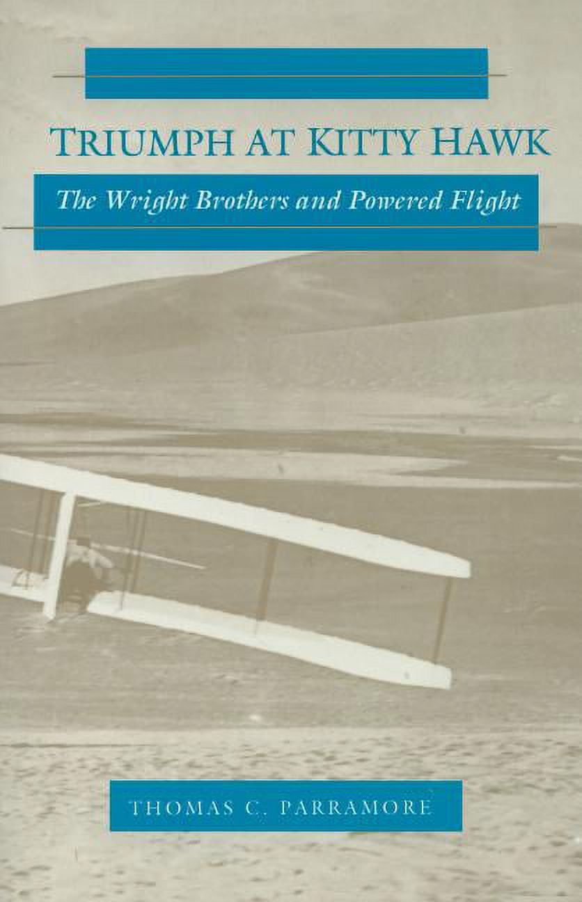 Triumph at Kitty Hawk: The Wright Brothers and Powered Flight ...