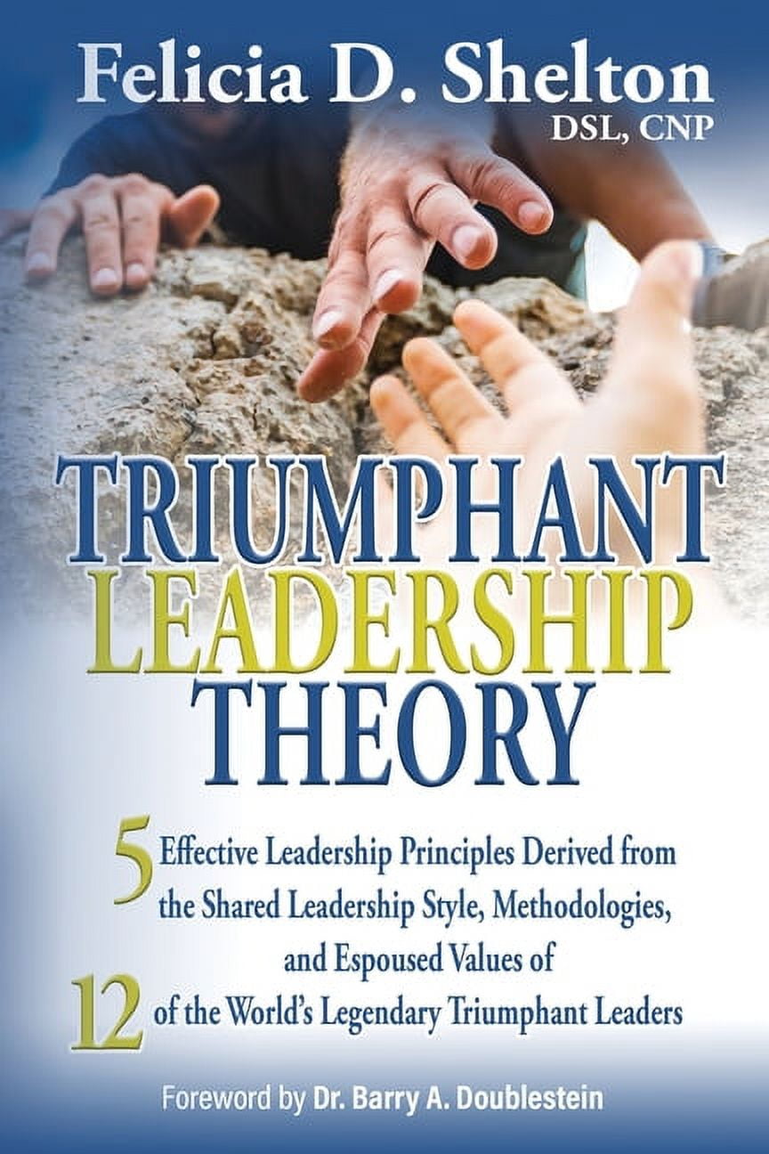Triumphant Leadership Theory: Five Effective Leadership Principles ...