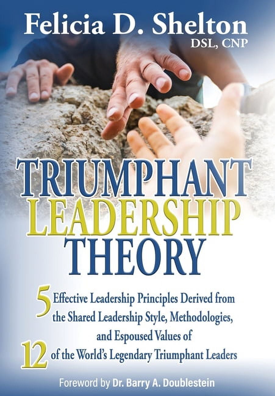 Triumphant Leadership Theory: Five Effective Leadership Principles ...