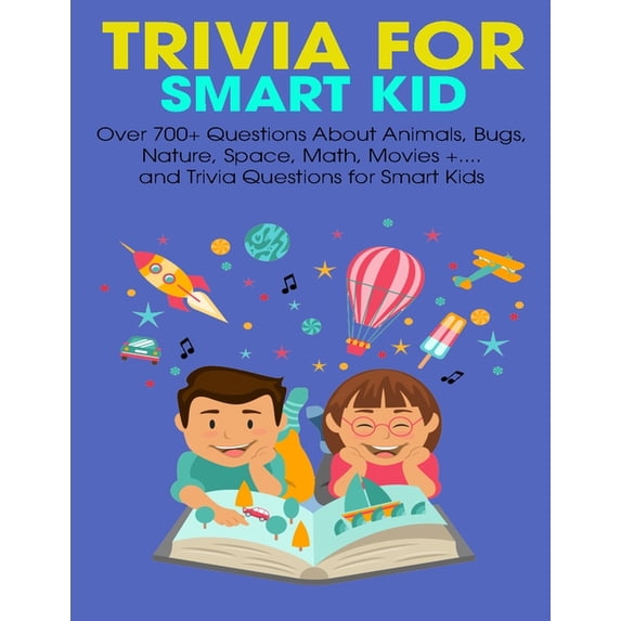 Trivia For Smart Kid: Over 700+ Questions About Animals, Bug, Nature ...