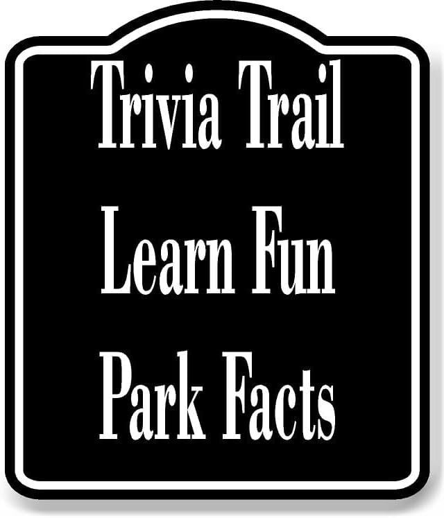 Trivia Trail Learn Fun Park Facts BLACK Aluminum Composite Sign 20''x24 ...