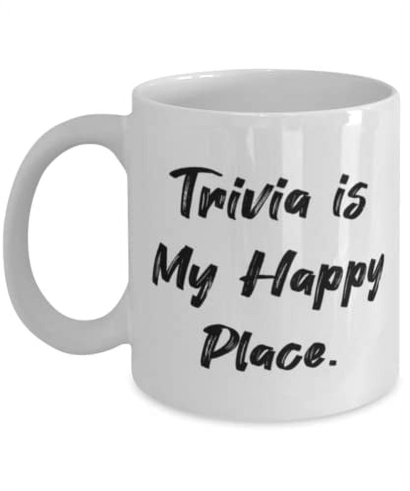 Trivia is My Happy Place. 15oz Mug, Trivia Present From Friends, Unique ...