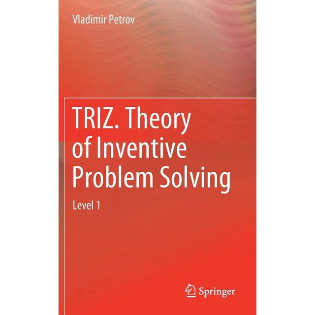 Triz. Theory of Inventive Problem Solving: Level 1 (Hardcover ...