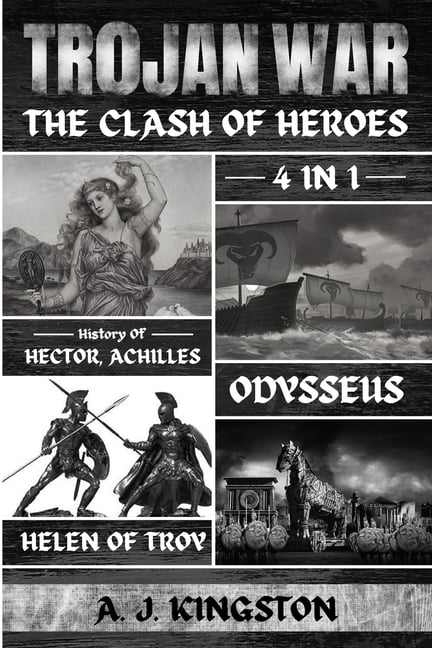 Trojan War: 4 In 1 History Of Hector, Achilles, Odysseus & Helen Of ...