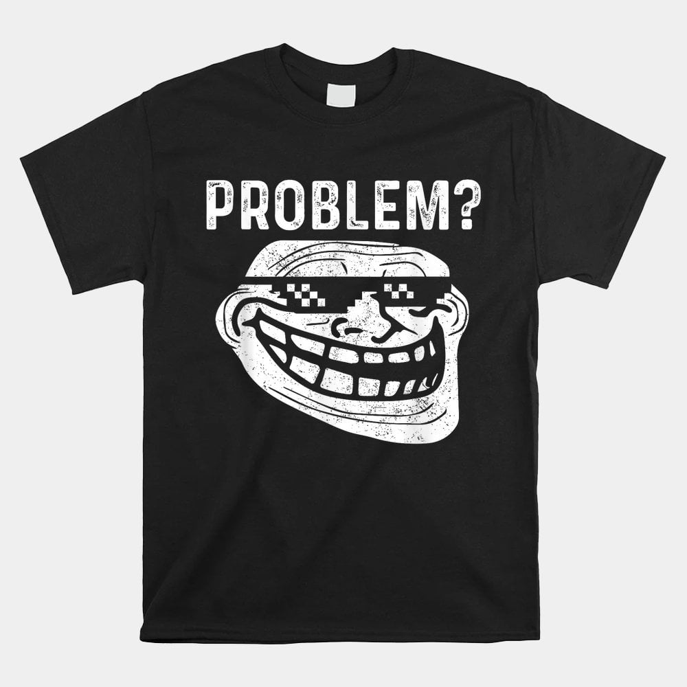 Troll Face Meme Problem Shirt - Walmart.com