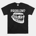 Troll Face Meme Problem Shirt - Walmart.com