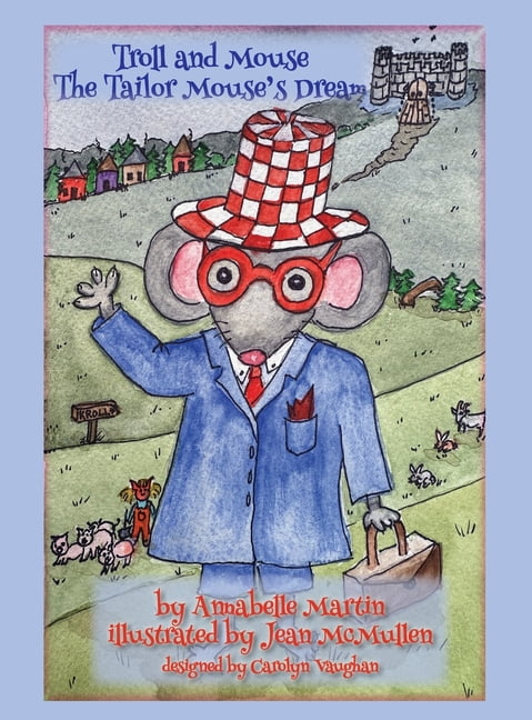 Troll and Mouse: The Tailor Mouse's Dream, (Hardcover) - Walmart.com