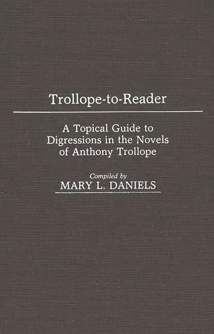 Trollope-To-Reader: A Topical Guide to Digressions in the Novels of ...