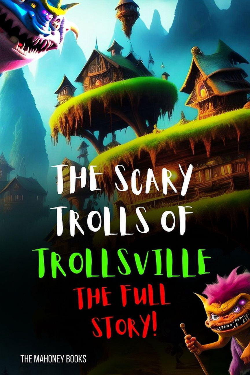 Scary Trolls