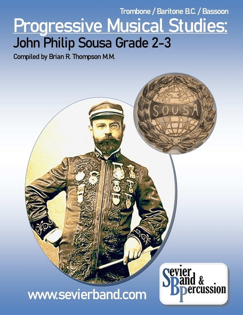 Trombone, Baritone Progressive Musical Studies: Sousa Grade 2-3 ...