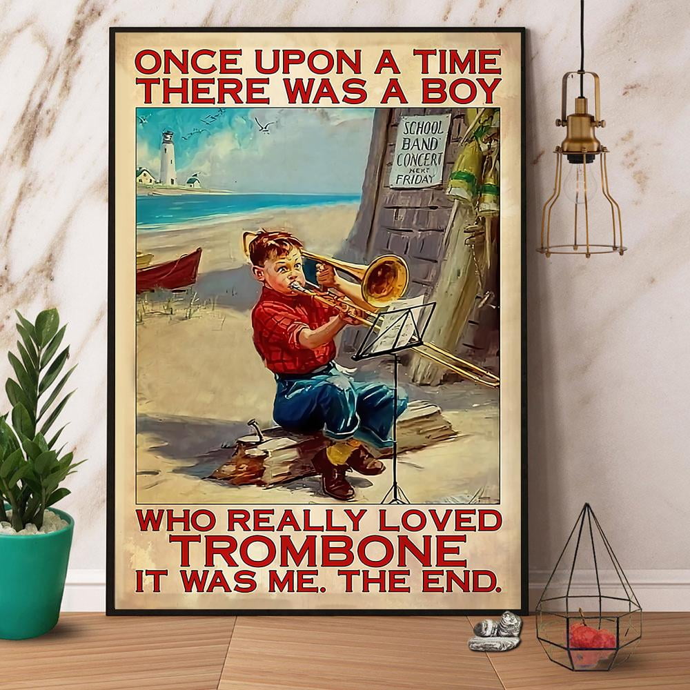 Trombone Once Upon A Time There Was A Boy Loved Trombone Paper Poster ...
