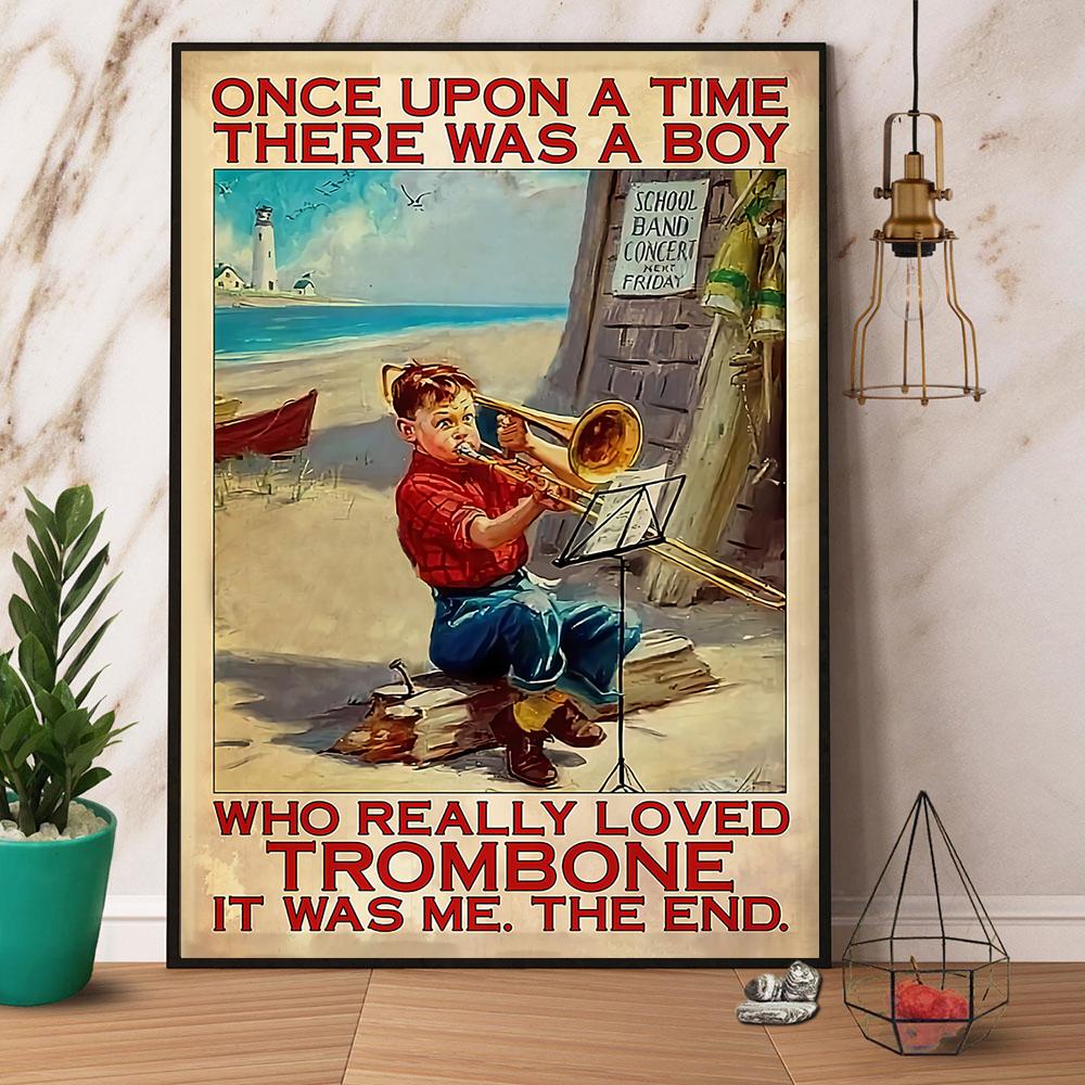 Trombone Once Upon A Time There Was A Boy Loved Trombone Paper Poster No Frame Matte Wall Art ...