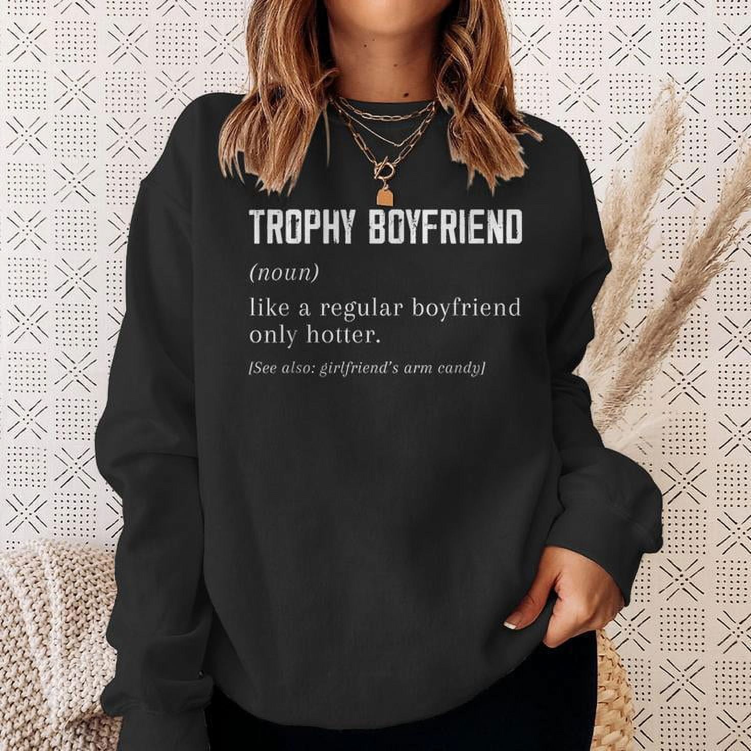 Trophy Boyfriend From Girlfriend Boyfriend Sweatshirt - Walmart.com