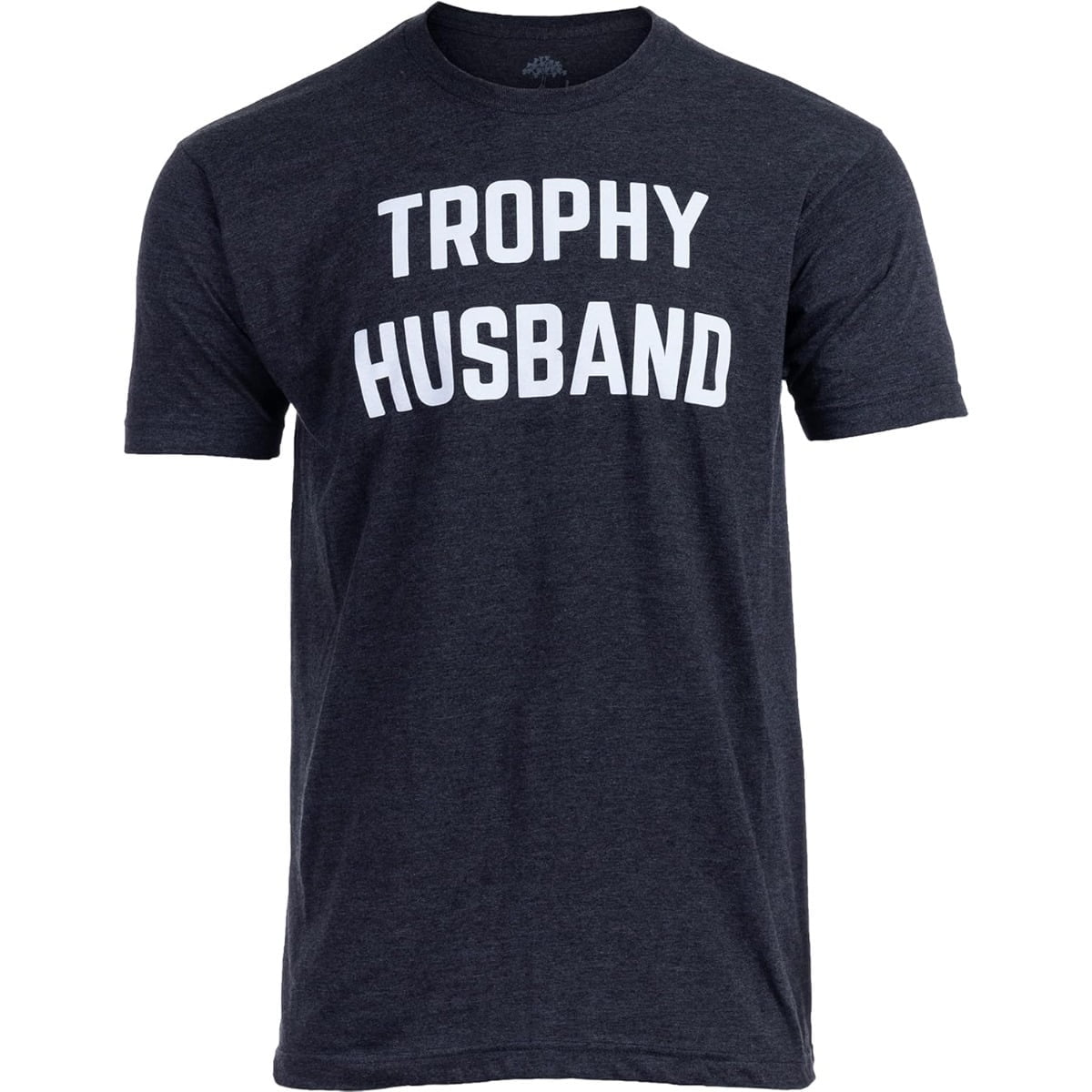Trophy Husband | Funny Hubby Dad Joke Groom Humor Marriage Anniversary ...