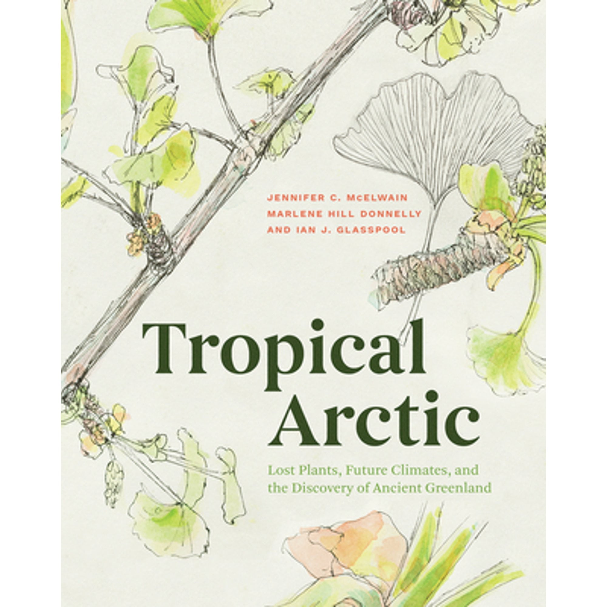 Pre-Owned Tropical Arctic: Lost Plants, Future Climates, and the ...
