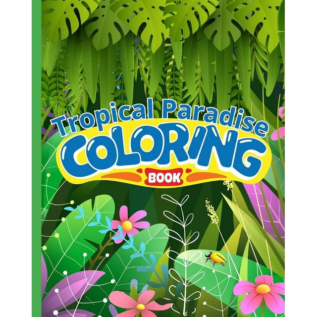 Tropical Paradise Coloring Book: Tropical Islands Coloring Book ...