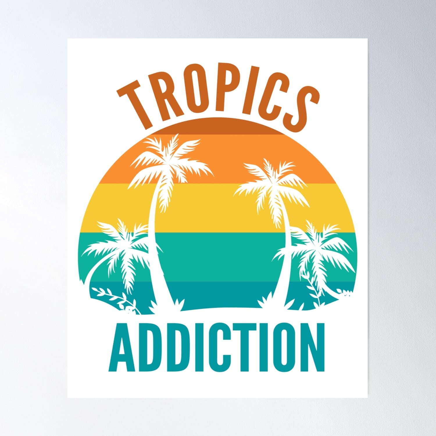 Tropics Addiction Poster Wall Art, Modern Wall Decor, 12x18 UNFRAMED ...