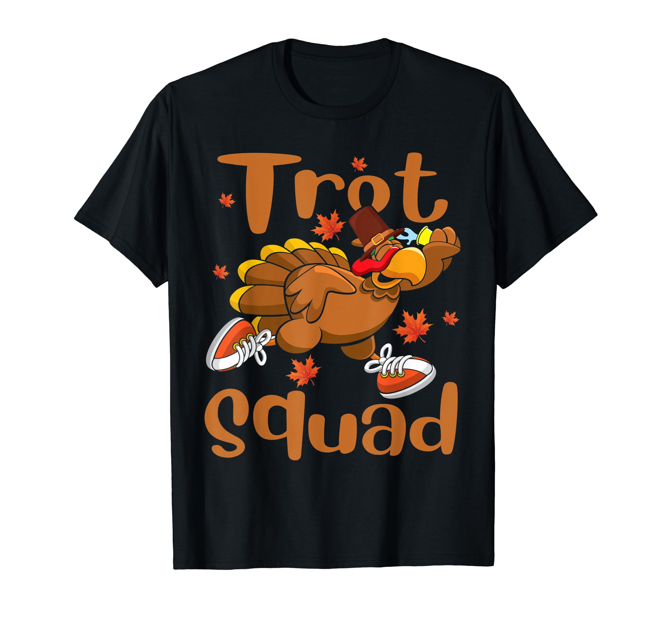 Trot Squad Thanksgiving Turkey Funny Running Turkey Lover Black T-Shirt ...