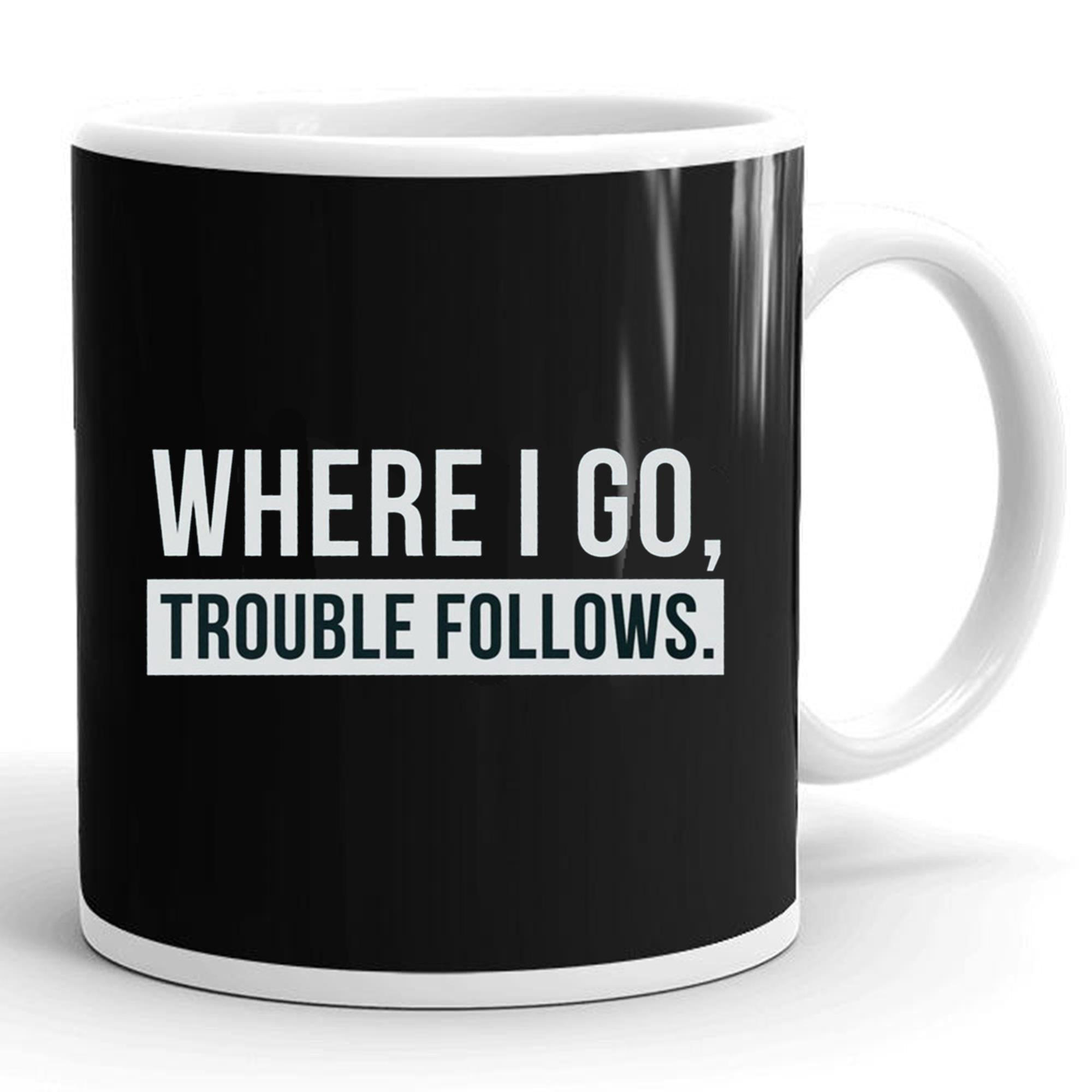 Trouble Makers Unite Funny Matching Couple Where I Go Trouble Follows ...