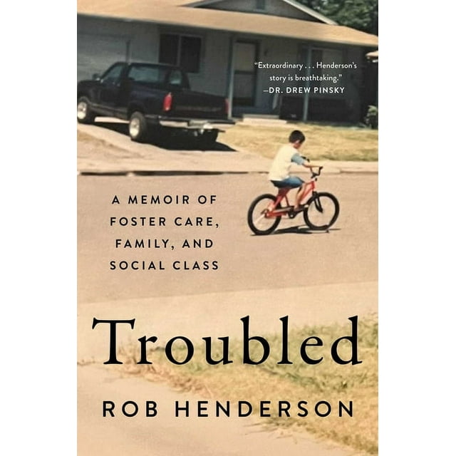 Troubled : A Memoir of Foster Care, Family, and Social Class (Hardcover ...