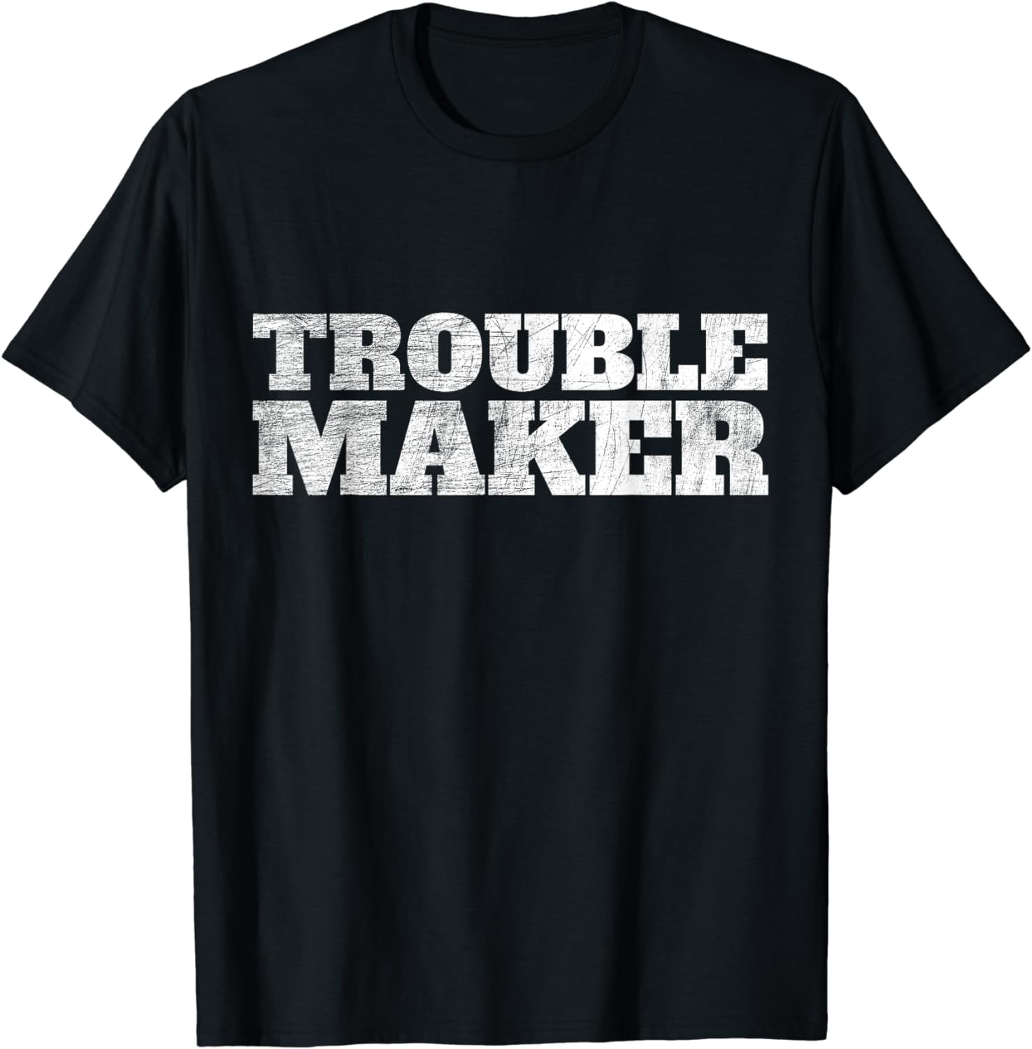 Troublemaker Stress My Name Is Trouble Maker T-Shirt - Walmart.com